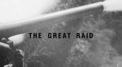 The Great Raid Film Review | It Rains... You Get Wet
